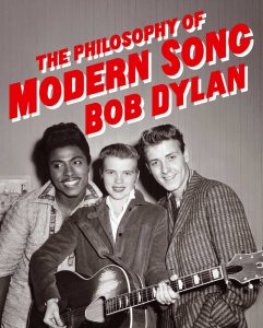 Bob Dylan’s The Philosophy of Modern Song – James Rovira